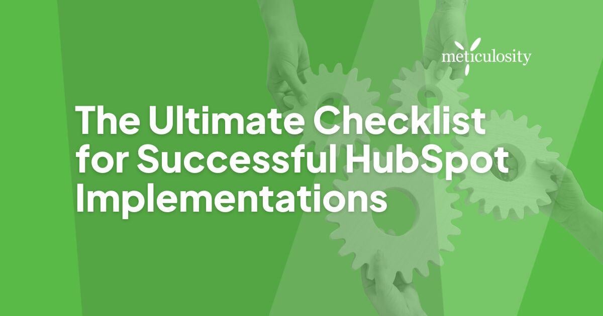 The Ultimate Checklist for Successful HubSpot Implementations
